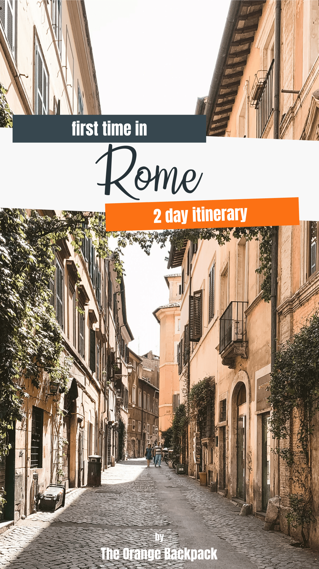 Two-day itinerary for a first time in Rome - The Orange Backpack