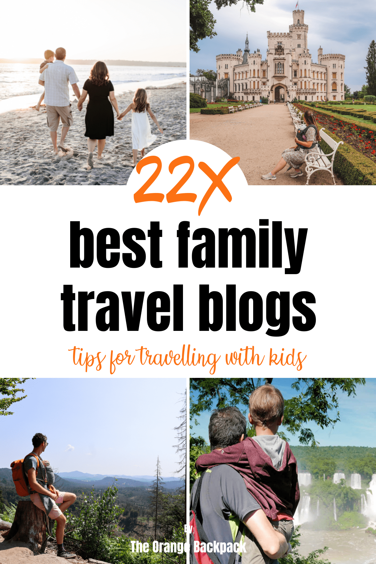 22 best family travel blogs to follow in 2022 - The Orange Backpack